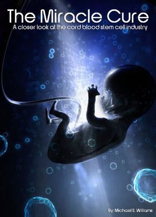 The Miracle Cure - A closer look inside the cord blood stem cell ...