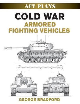 Cold War Armored Fighting Vehicles (AFV Plans) by George R. Bradford ...