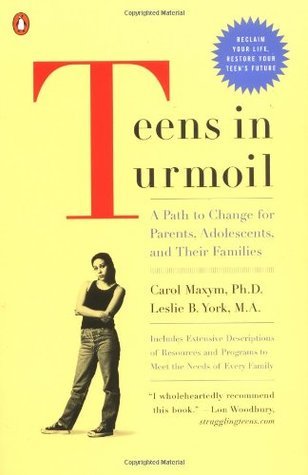Teens in Turmoil: A Path to Change for Parents, Adolescents, and Their ...