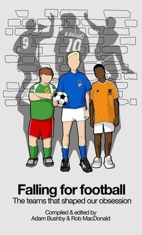 Falling for Football by Adam Bushby | Goodreads