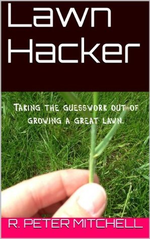 Lawn Hacker by R. Peter Mitchell | Goodreads