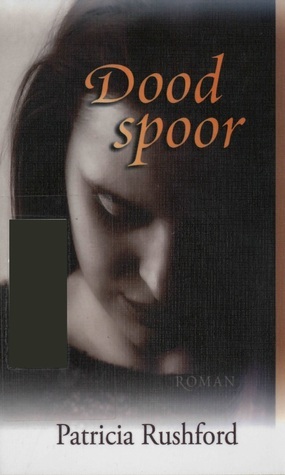 Dood spoor (Angela Delaney Mysteries, #3) by Patricia H. Rushford ...