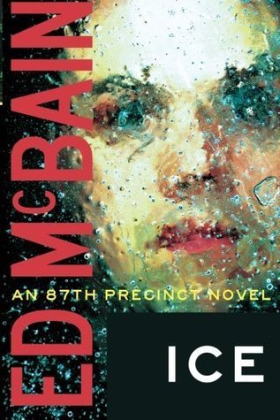 Ice (87th Precinct Book 36) by Ed McBain | Goodreads