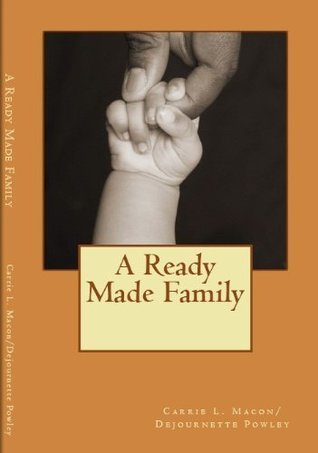 A Ready Made Family by Carrie L. Macon | Goodreads