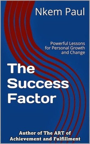 The Success Factor: Powerful Lessons for Personal Growth and Change by ...
