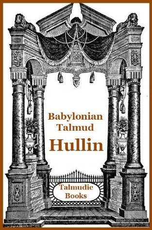 Talmud Hullin: The Kosher Laws in English by Tzvee Zahavy | Goodreads