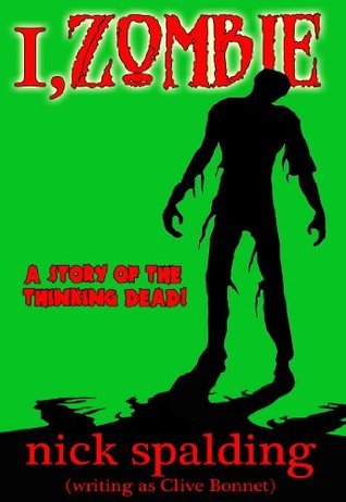 I, Zombie by Nick Spalding | Goodreads