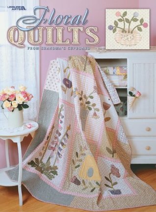 Floral Quilts from Grandma's Cupboard by Michelle Blackhurst | Goodreads