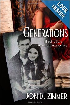 Generations: Birth of an American Aristocracy by Jon D. Zimmer | Goodreads