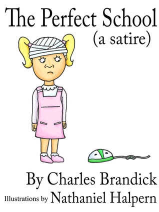 The Perfect School: by Charles Brandick | Goodreads