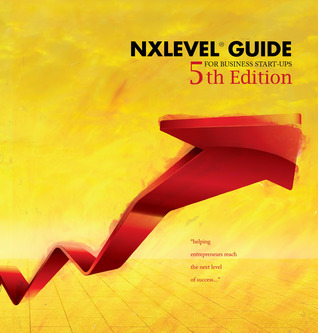NxLeveL Guide For Business Start-Ups: Helping Entrepreneurs Reach the ...