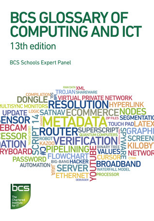 BCS Glossary of Computing and Ict by Arnold Burdett | Goodreads