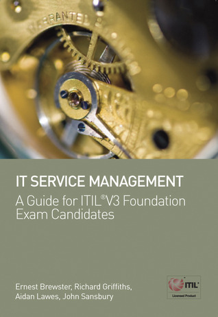 IT Service Management - A Guide for ITIL® V3 Foundation Exam Candidates ...
