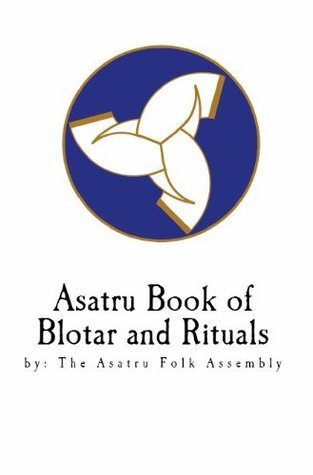 Asatru Book of Blotar and Ritual - by the Asatru Folk Assembly by Peter ...