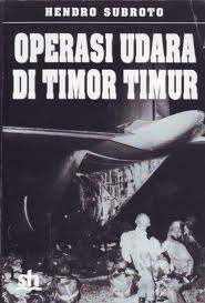 Operasi Udara di Timor Timur by Hendro Subroto | Goodreads