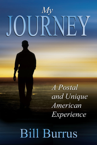 My Journey: A Postal and Unique American Experience by Bill Burrus ...