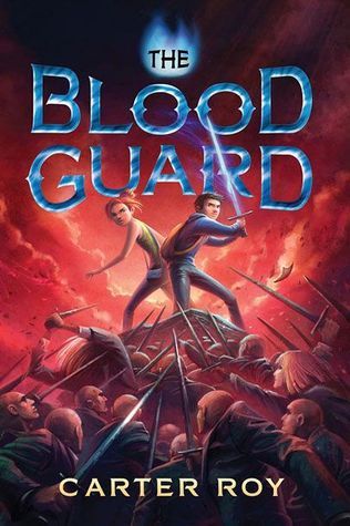 The Blood Guard (The Blood Guard, #1) by Carter Roy | Goodreads