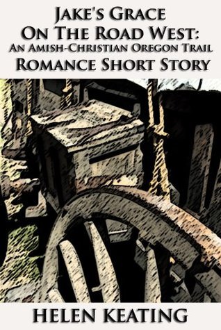 Jake's Grace On The Road West by Helen Keating | Goodreads