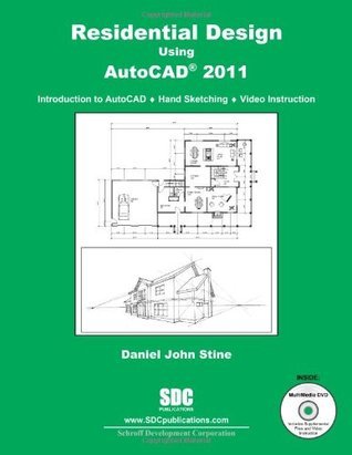 Residential Design Using AutoCAD 2011 by Daniel John Stine | Goodreads