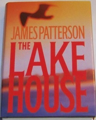 The Lake House by James Patterson | Goodreads