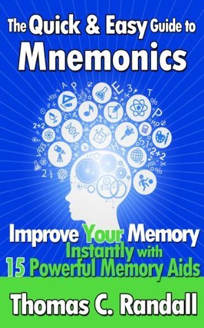 The Quick and Easy Guide to Mnemonics: Improve Your Memory Instantly ...
