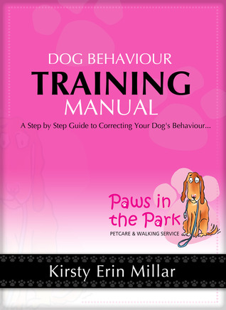 Dog Behaviour Training Manual - Simple step-by-step dog training ...