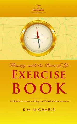 Flowing with the River of Life Exercise Book by Kim Michaels | Goodreads