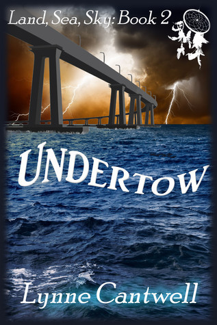 Undertow (Land, Sea, Sky, Book 2) by Lynne Cantwell | Goodreads
