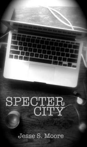 Specter City by Jesse Moore | Goodreads