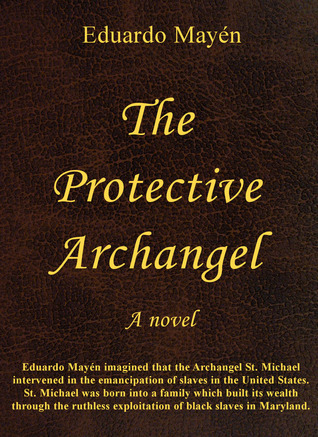 The Protective Archangel by Eduardo Mayén | Goodreads