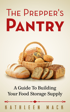 The Prepper's Pantry: A Guide to Building Your Food Storage Supply by ...