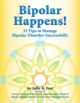 Bipolar Happens! 35 Tips and Tricks to Manage Bipolar Disorder by Julie ...