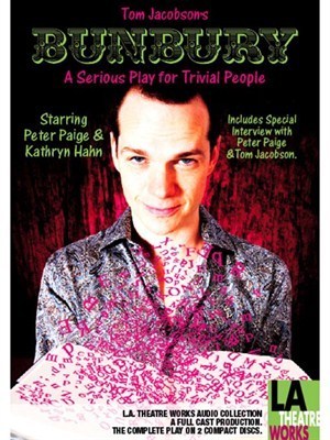 Bunbury: A Serious Play for Trivial People by Tom Jacobson | Goodreads