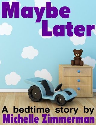 Maybe Later by Michelle Zimmerman | Goodreads