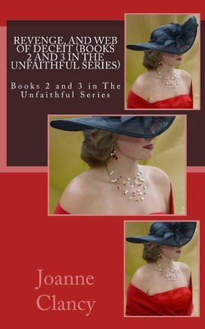 Revenge, and Web of Deceit (Unfaithful Trilogy #2-3) by Joanne Clancy ...