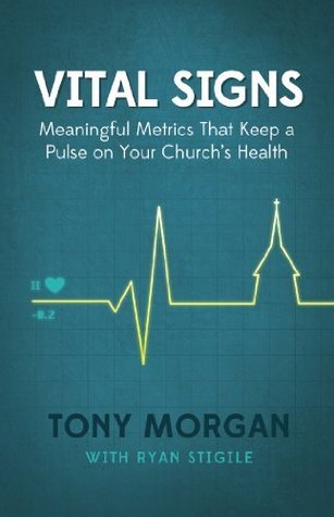 Vital Signs: Meaningful Metrics That Keep a Pulse on Your Church's ...