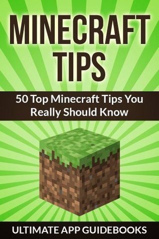 Minecraft Tips: 50 Top Minecraft Tips You Really Should Know by ...