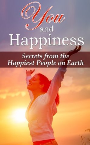 Happiness: Now! Achieve Happiness Now with this Happiness Guide full of ...