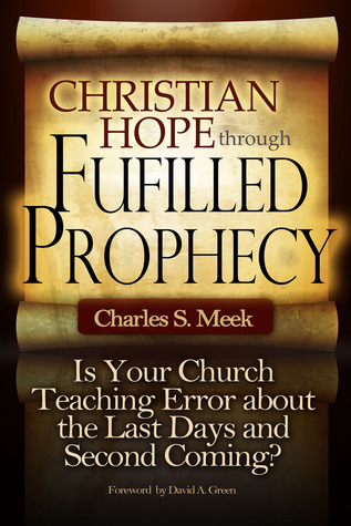 Christian Hope Through Fulfilled Prophecy: Is Your Church Teaching ...