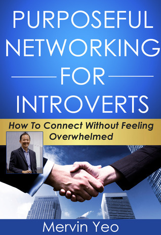Purposeful Networking for Introverts: How to Connect Without Feeling ...