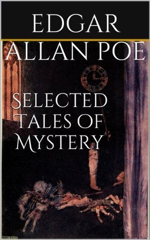 Edgar Allan Poe: Selected Tales of Mystery by Edgar Allan Poe | Goodreads