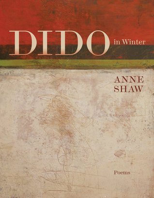 Dido in Winter: Poems by Alix Anne Shaw | Goodreads