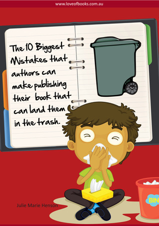 The 10 Biggest Mistakes That Authors Can Make Publishing Their Book - That Can Land Them in the ...