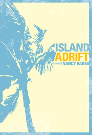 Island Adrift by Nancy Baker | Goodreads