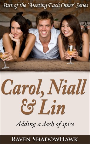 Carol, Niall & Lin (Meeting Each Other Book 2) by Raven ShadowHawk ...