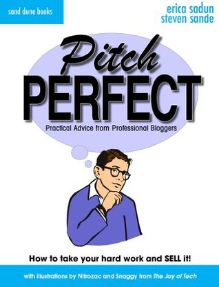 Pitch Perfect: Practical Advice From Professional Bloggers by Steven ...