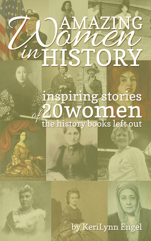 Amazing Women In History by KeriLynn Engel | Goodreads