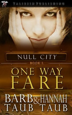 One Way Fare (Null City, #1) by Barb Taub | Goodreads