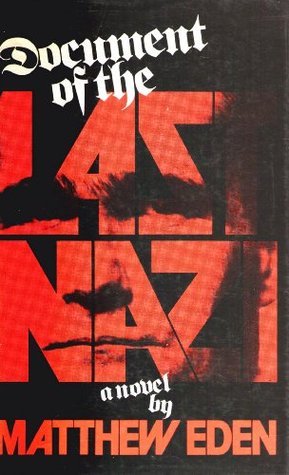 Document of the Last Nazi by Matthew Eden | Goodreads