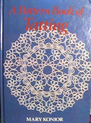 Pattern Book of Tatting by Mary Konior | Goodreads